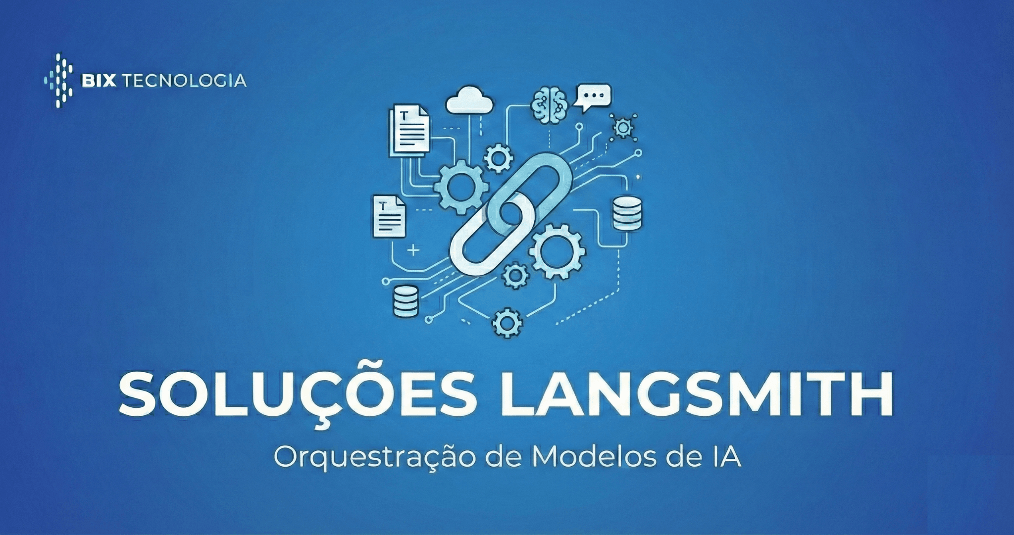 Soluções em LangSmith: Testes e LLMOps | BIX Tecnologia