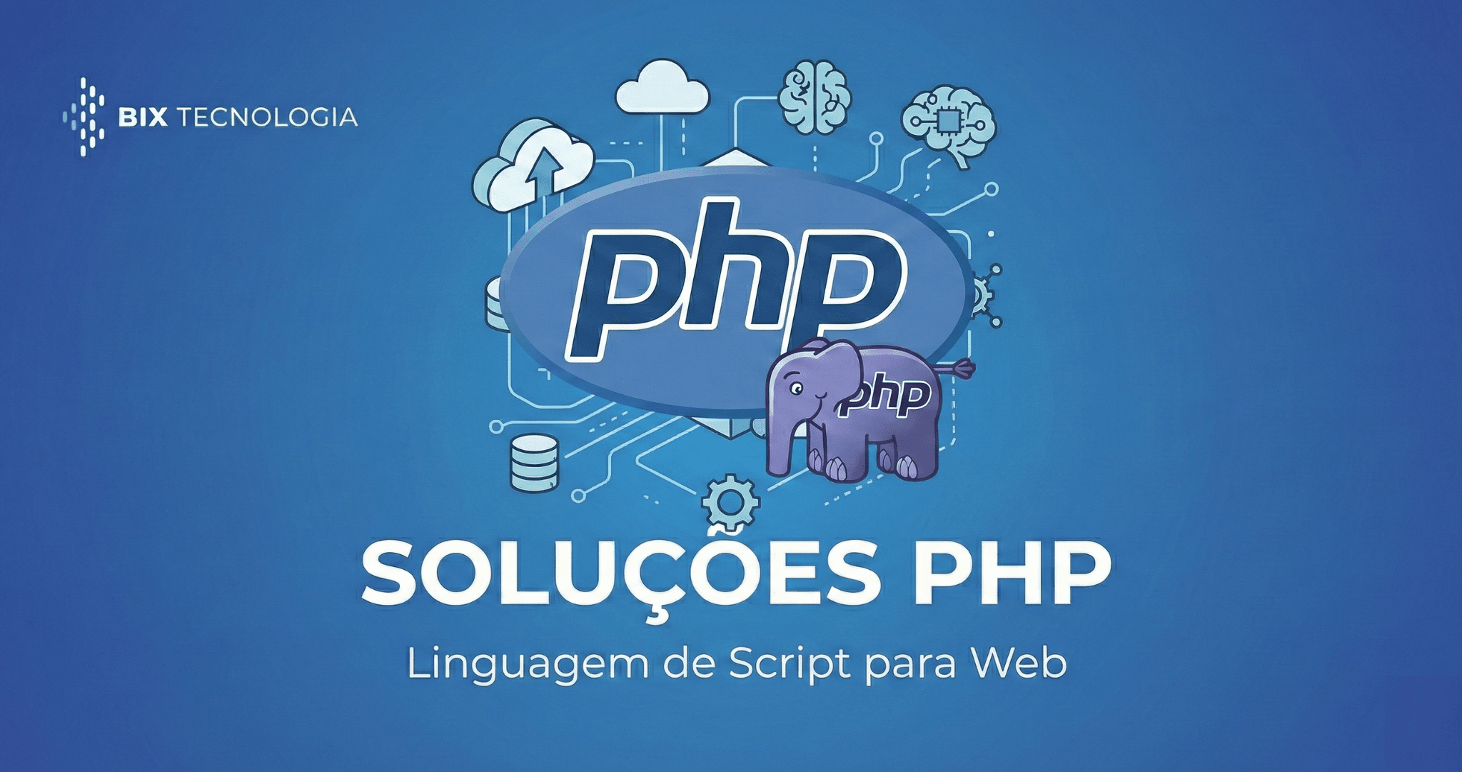 Soluções em PHP: Desenvolvimento Web e E-commerce | BIX Tecnologia