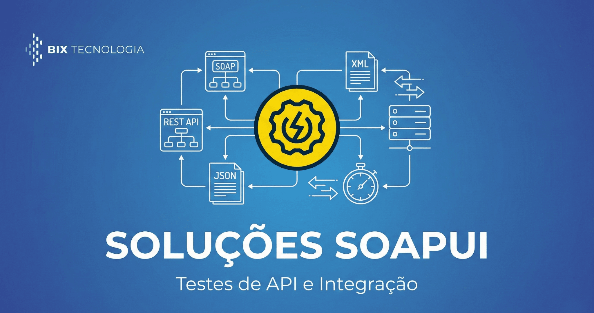 Soluções em SoapUI: Testes Automatizados e Qualidade de APIs | BIX ...
